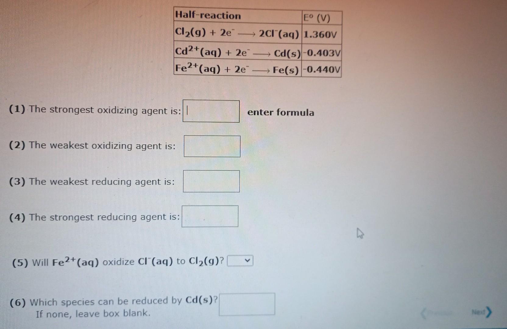 Solved (1) The strongest oxidizing agent is: enter formula | Chegg.com