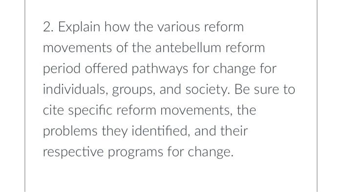 2. Explain how the various reform movements of the | Chegg.com