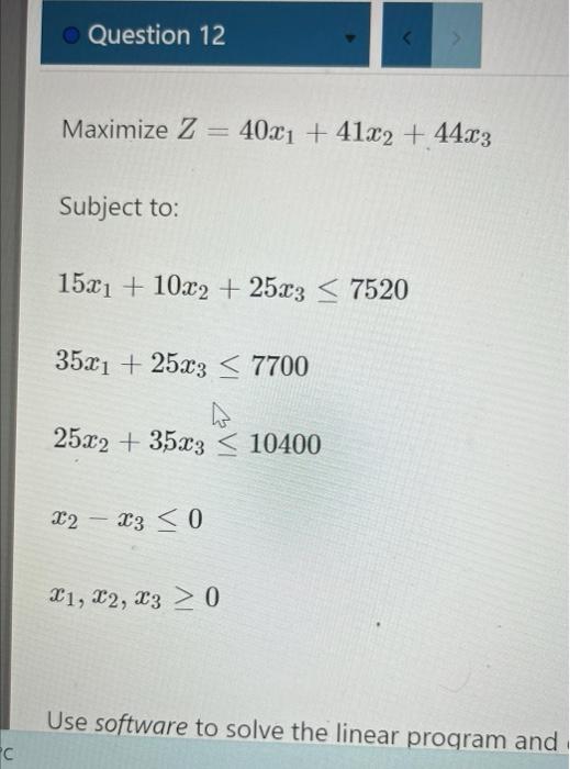 Solved Maximize Z=40x1+41x2+44x3 Subject to: | Chegg.com
