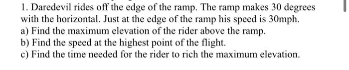 Solved 1. Daredevil rides off the edge of the ramp. The ramp | Chegg.com