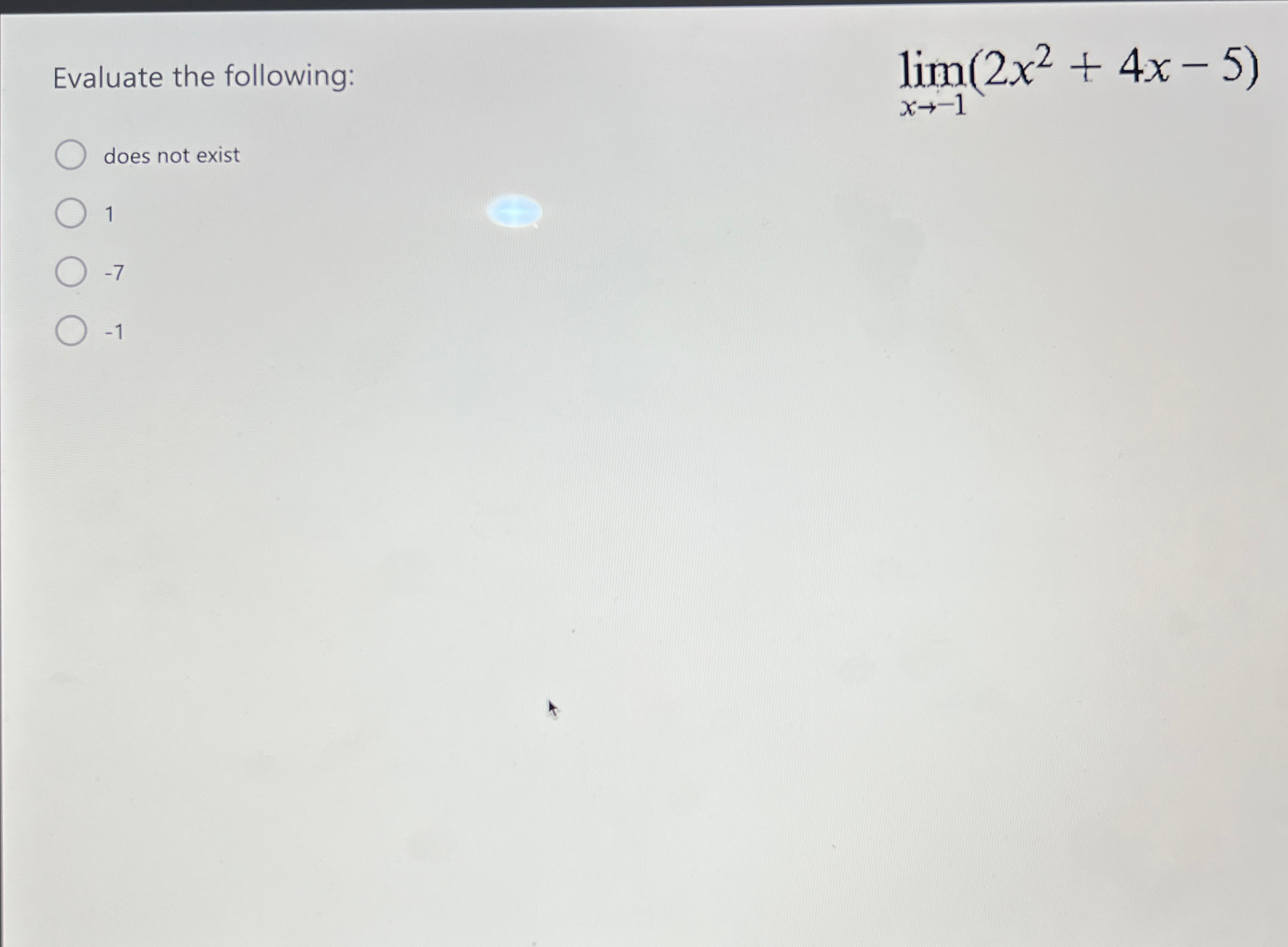 Solved Evaluate the following:limx→-1(2x2+4x-5)does not | Chegg.com