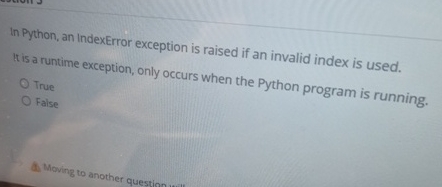 Solved In Python, an IndexError exception is raised if an | Chegg.com