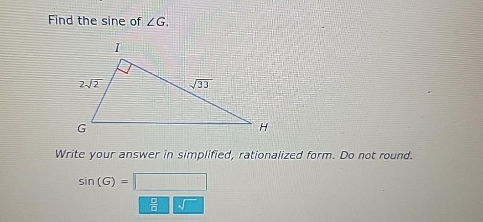 Solved Find the sine of ??G.Write your answer in simplified, | Chegg.com