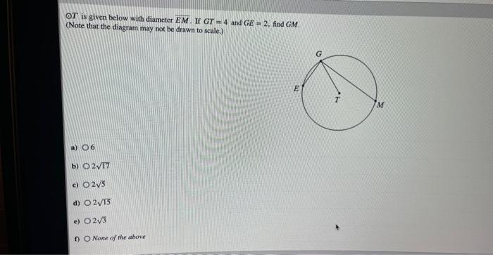 Solved OT is given below with diameter EM. If QT=4 and GE=2, | Chegg.com