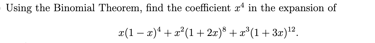 Solved Using the Binomial Theorem, find the coefficient | Chegg.com