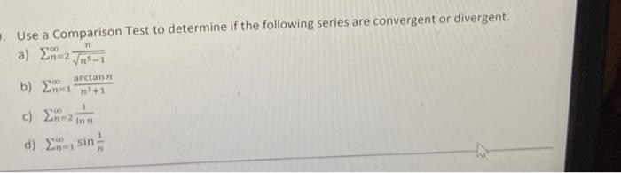 Solved Use a Comparison Test to determine if the following | Chegg.com