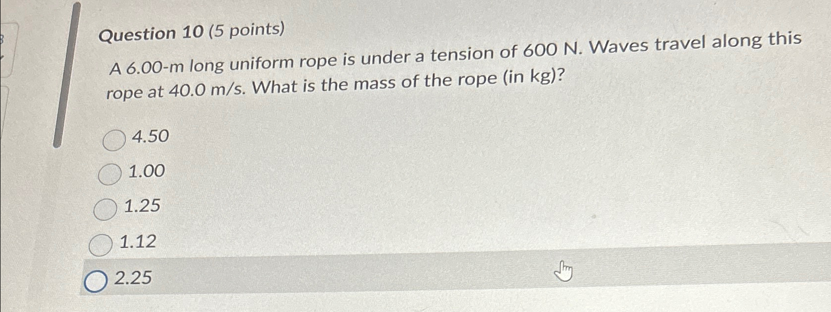 Solved Question 10 (5 ﻿points)A 6.00-m ﻿long uniform rope is | Chegg.com