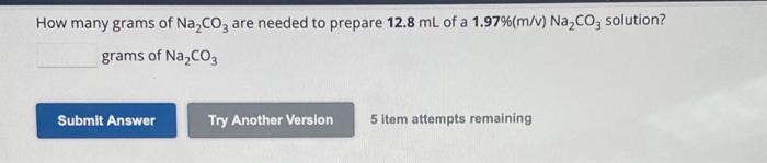 Solved How many grams of Na2CO3 are needed to prepare 12.8 | Chegg.com