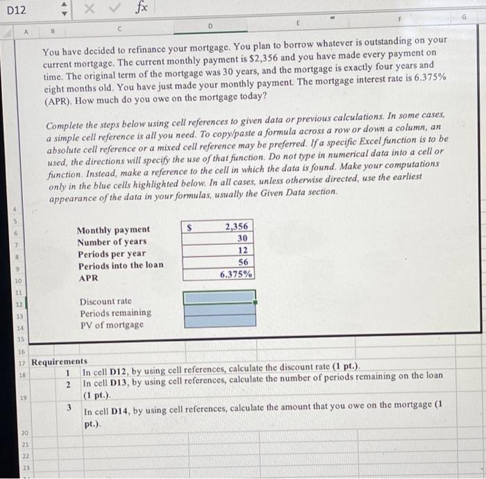 Solved D12 X fx D A 8 C You have decided to refinance your | Chegg.com