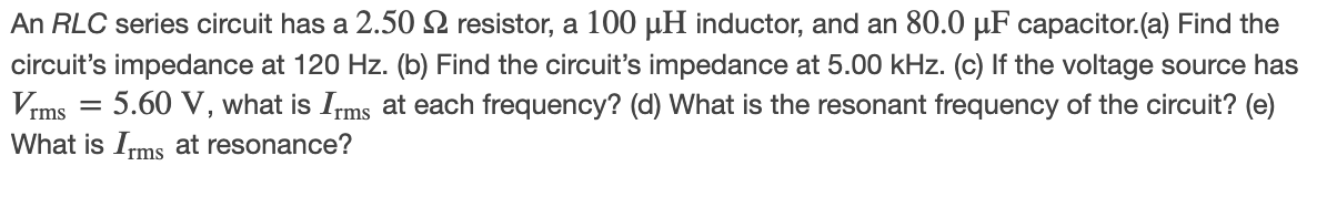 Solved An RLC series circuit has a 2.50 \Omega ﻿ resistor, | Chegg.com