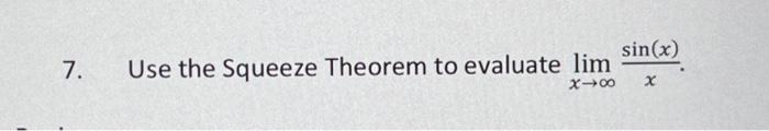 Solved 7. Use the Squeeze Theorem to evaluate limx→∞xsin(x). | Chegg.com