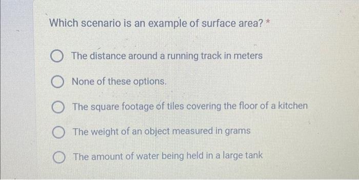 Solved Which scenario is an example of surface area? * The | Chegg.com