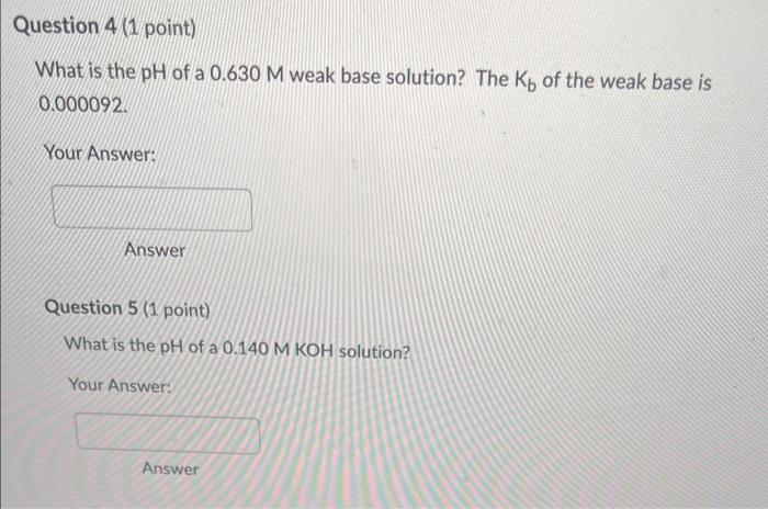 Solved What is the pH of a 0.630M weak base solution? The Kb | Chegg.com