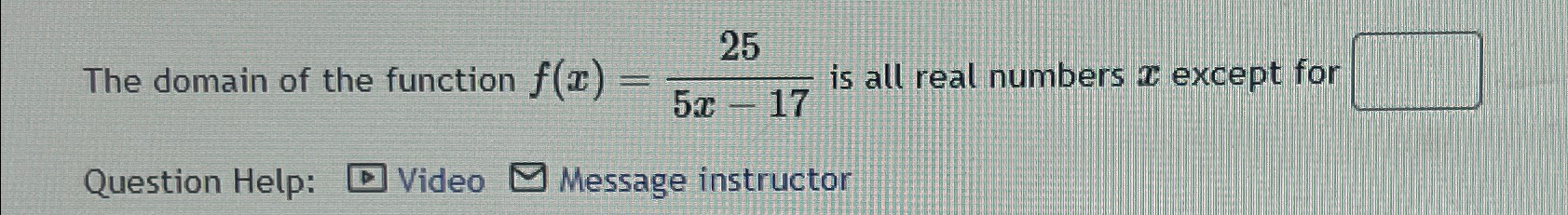 Solved The domain of the function f(x)=255x-17 ﻿is all real | Chegg.com