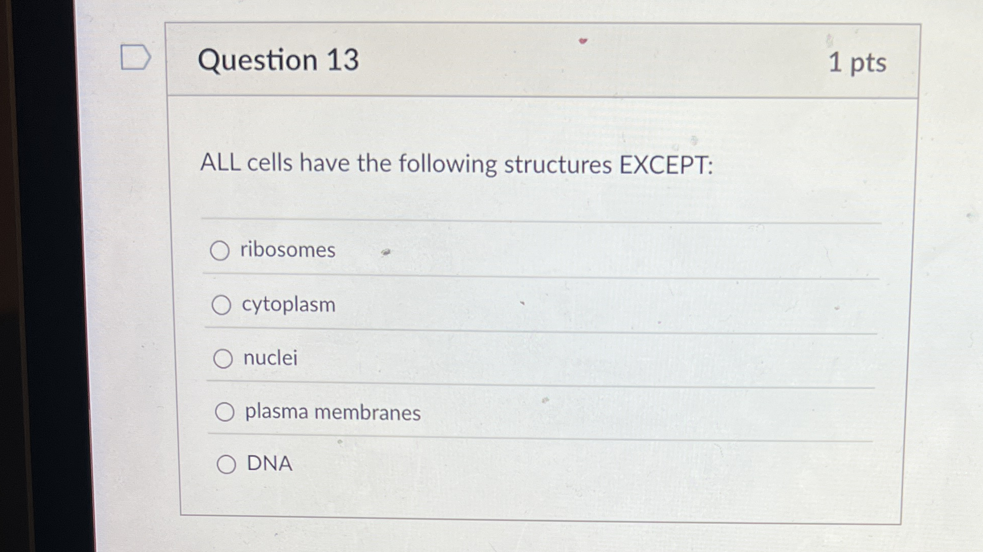 Solved Question 13ALL cells have the following structures | Chegg.com