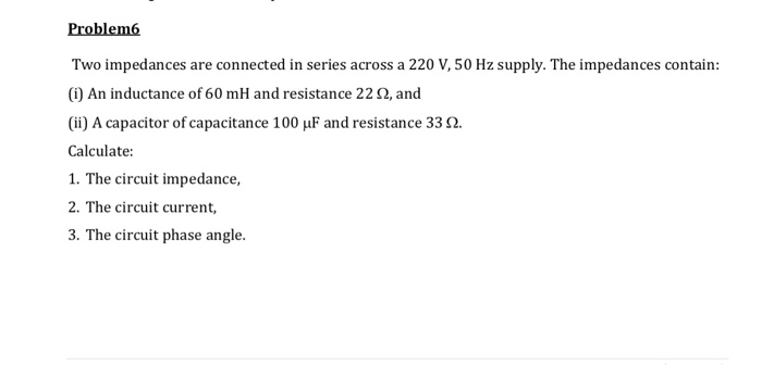 Solved Problem Two impedances are connected in series across | Chegg.com