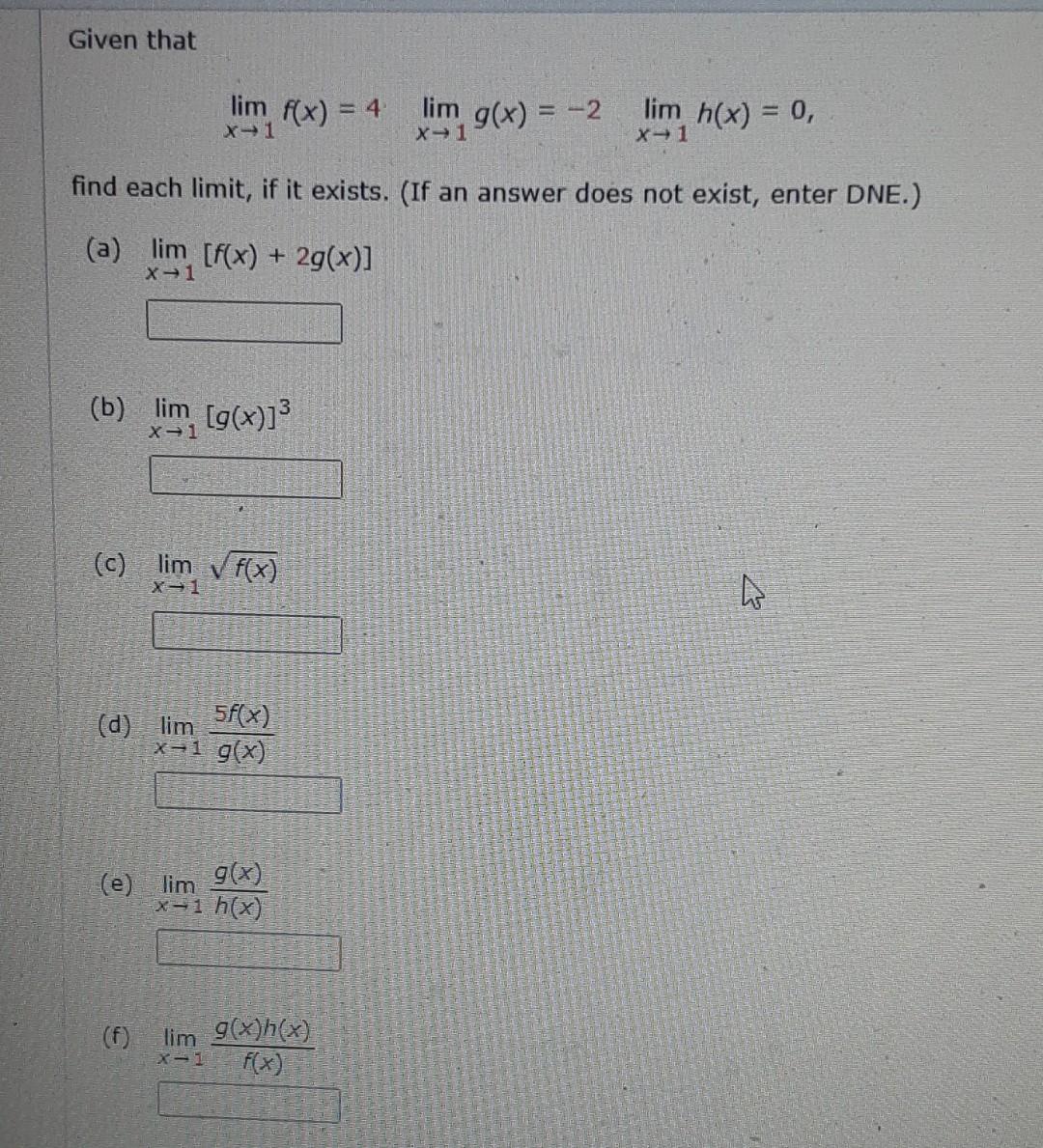 Solved Given that limx→1f(x)=4limx→1g(x)=−2limx→1h(x)=0 find | Chegg.com