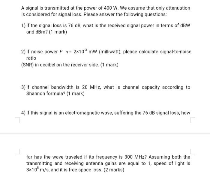 Solved A signal is transmitted at the power of 400 W. We | Chegg.com