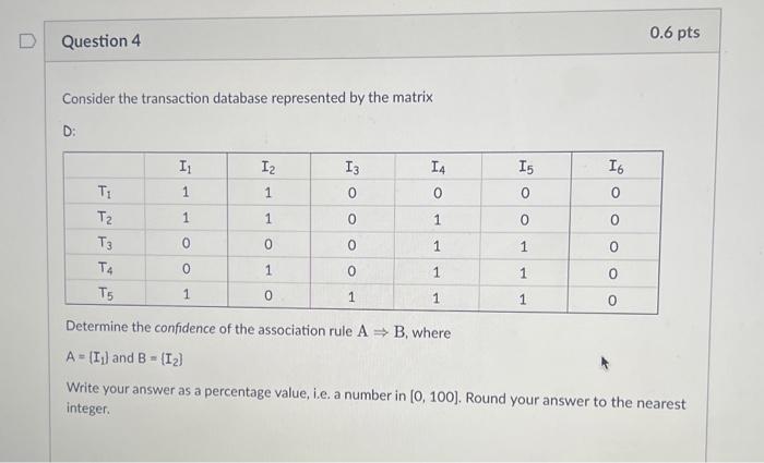 Solved Consider the transaction database represented by the | Chegg.com