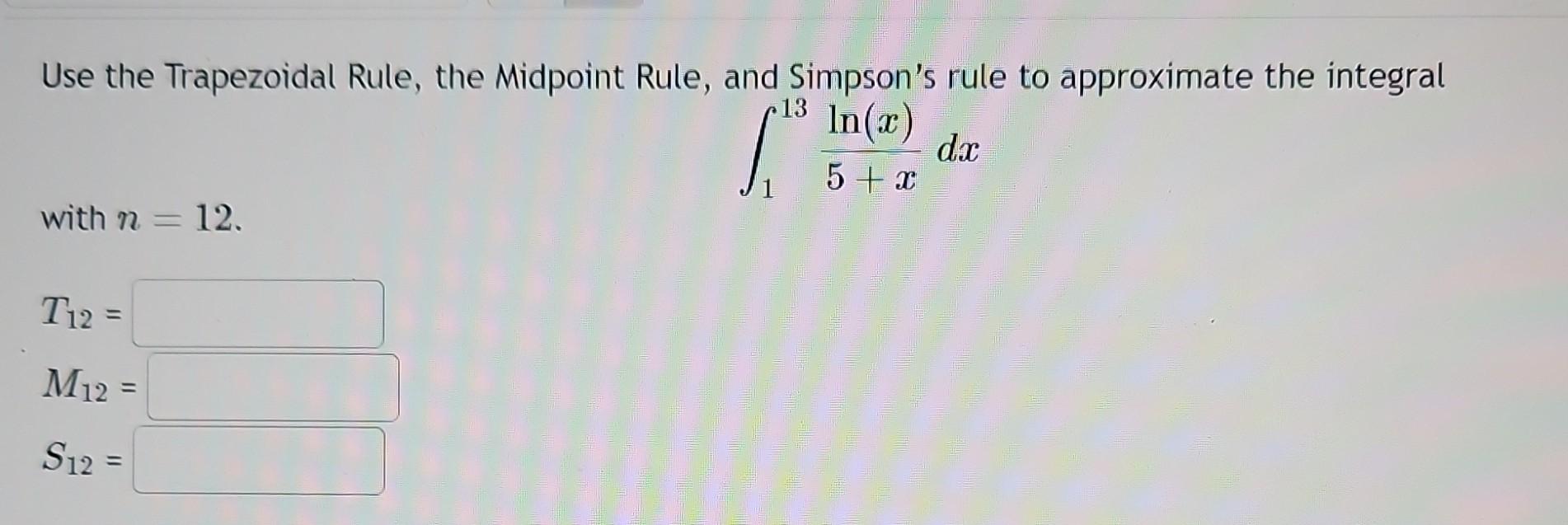 Solved Use the Trapezoidal Rule, the Midpoint Rule, and | Chegg.com