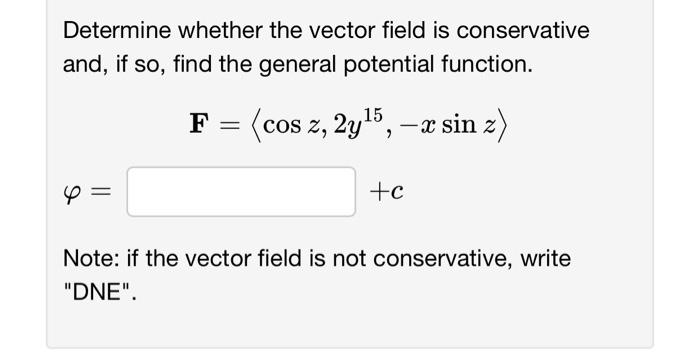 Solved Determine whether the vector field is conservative | Chegg.com