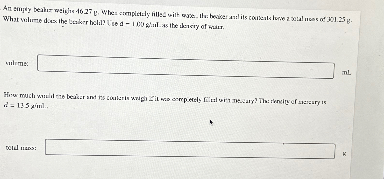 Solved An empty beaker weighs 46.27g. When completely filled | Chegg.com