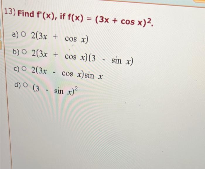 Solved Find f′(x), if f(x)=(3x+cosx)2 | Chegg.com