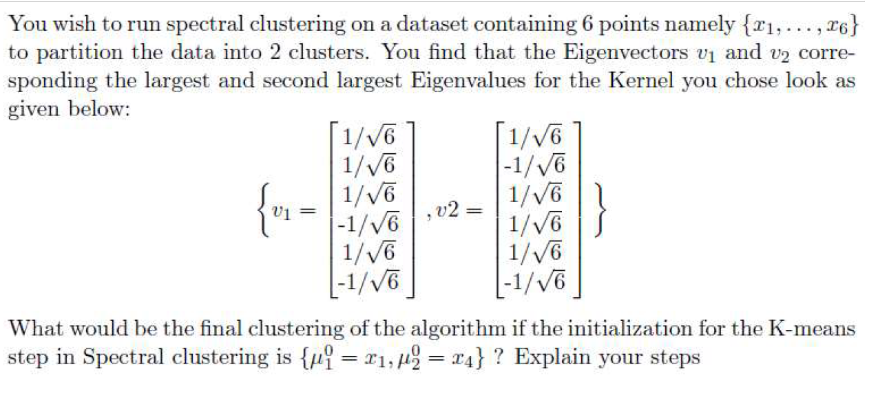 Solved You wish to run spectral clustering on a dataset | Chegg.com