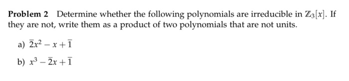 Solved Problem 2 Determine whether the following polynomials | Chegg.com