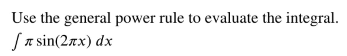 Solved Use the general power rule to evaluate the | Chegg.com