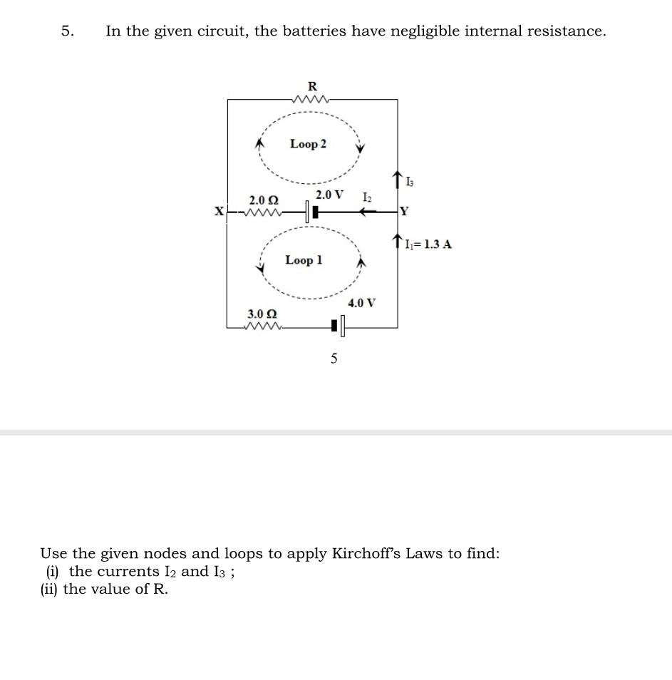 Solved 5. In the given circuit, the batteries have | Chegg.com