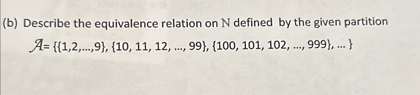 Solved (b) ﻿Describe the equivalence relation on N ﻿defined | Chegg.com