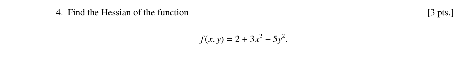 Solved Find the Hessian of the function[3 | Chegg.com