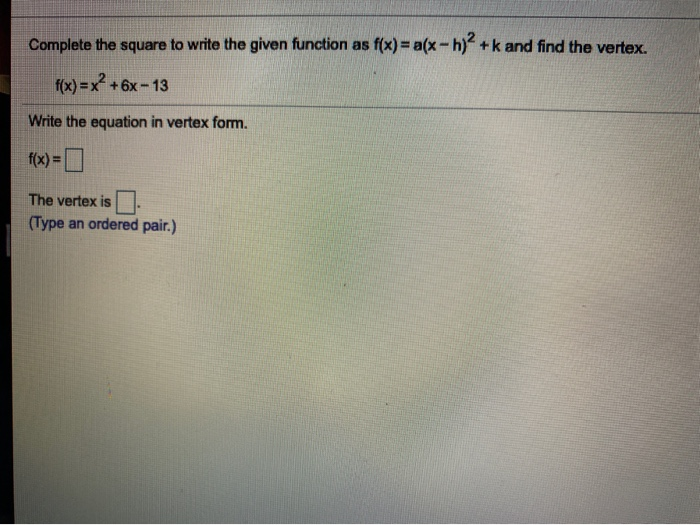 Solved Complete the square to write the given function as | Chegg.com