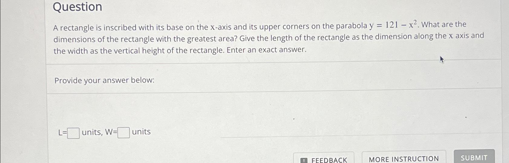 Solved QuestionA rectangle is inscribed with its base on the | Chegg.com
