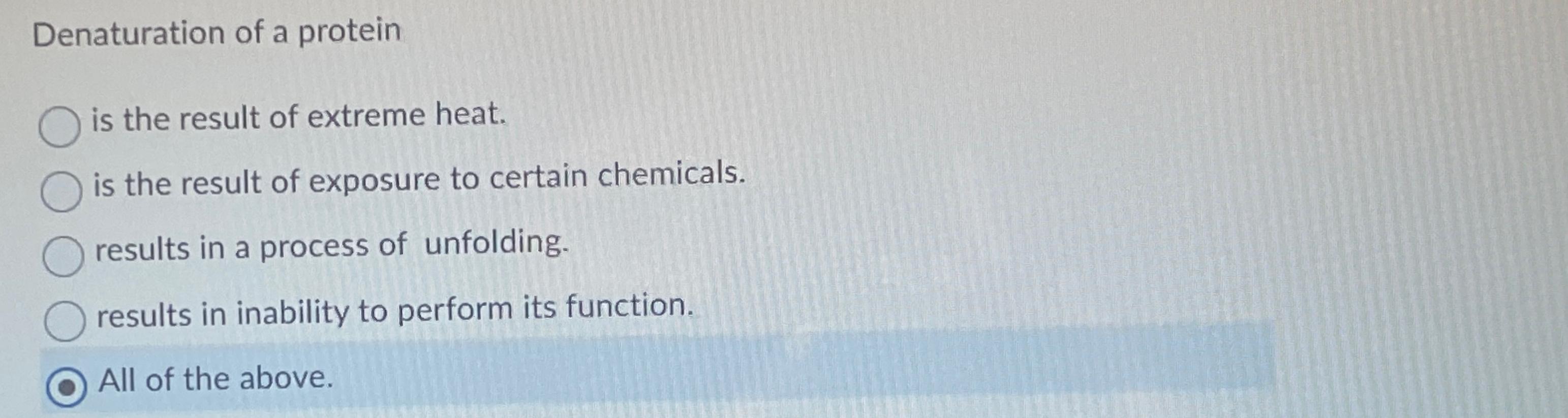 Solved Denaturation of a proteinis the result of extreme | Chegg.com