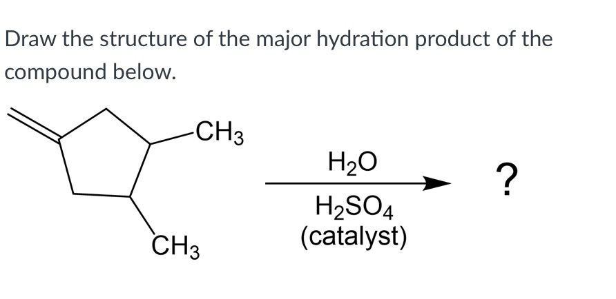 Solved Draw the structure of the major hydration product of | Chegg.com