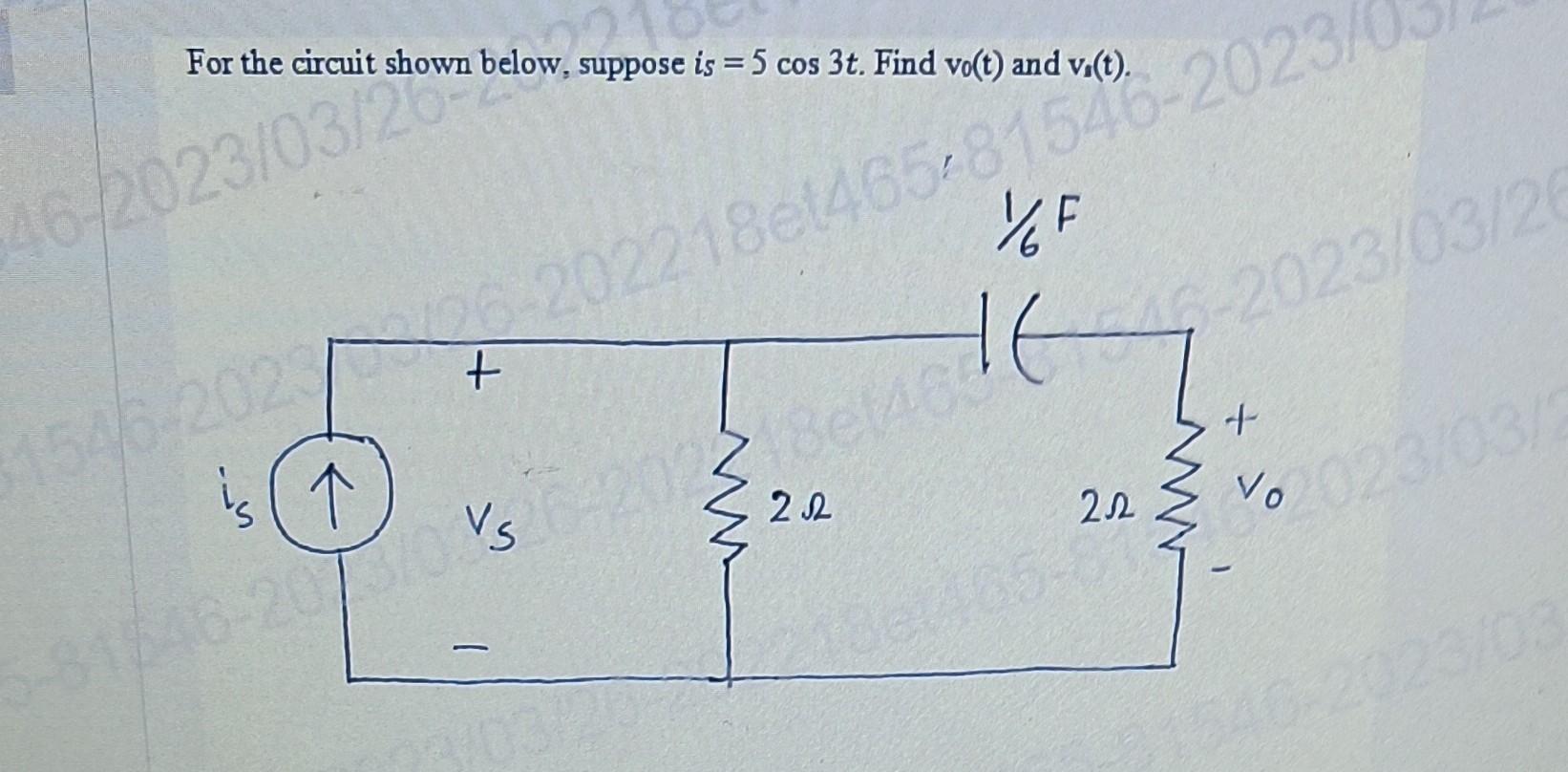 Solved For the circuit shown below, suppose is =5cos3t. Find | Chegg.com