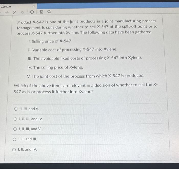 Solved Product X−547 is one of the joint products in a joint | Chegg.com