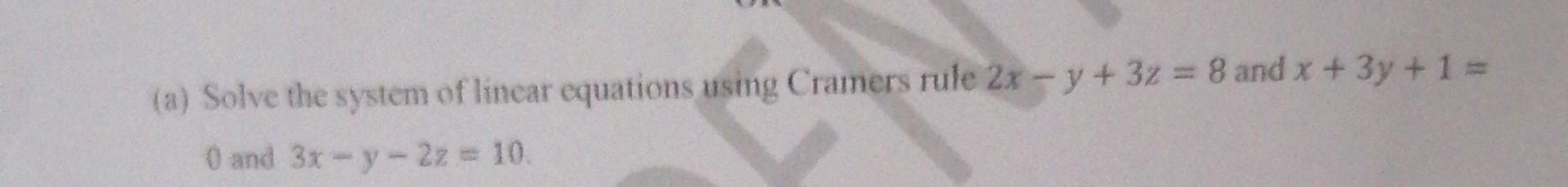 Solved (a) Solve the system of lincar equations using | Chegg.com
