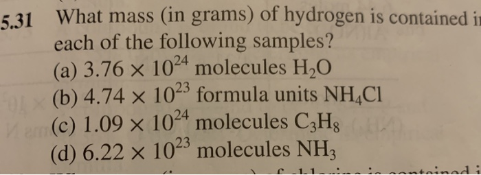 Solved 5.31 What mass (in grams) of hydrogen is contained i | Chegg.com