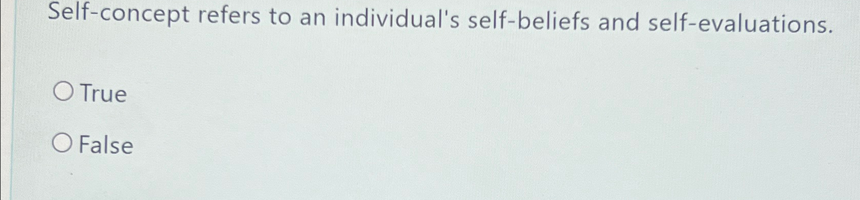 Solved Self-concept refers to an individual's self-beliefs | Chegg.com