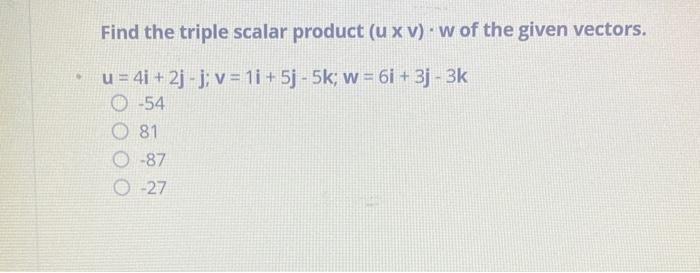 Solved Find the triple scalar product (u×v). w of the given | Chegg.com