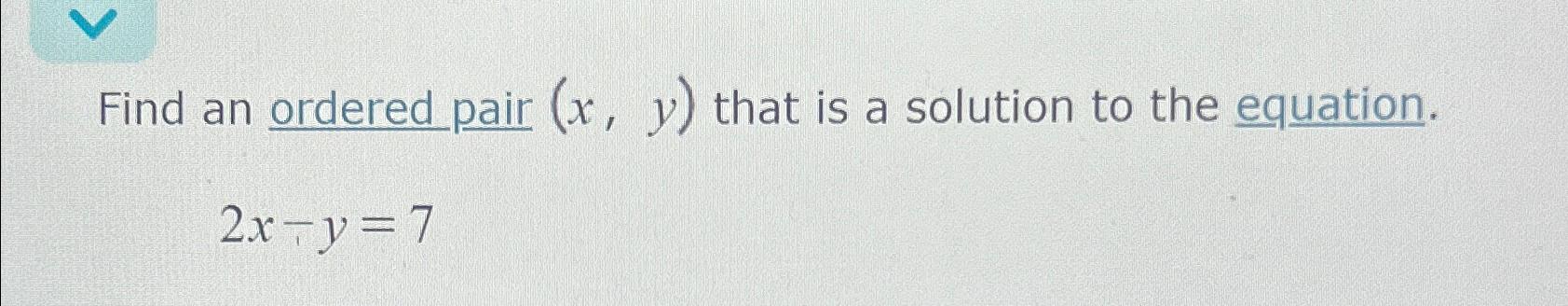 Solved Find an ordered pair (x,y) ﻿that is a solution to the | Chegg.com