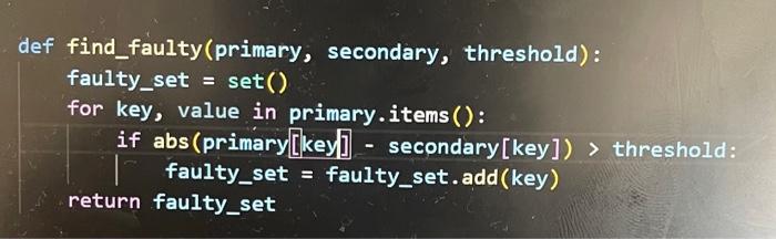 Solved this function find_faulty(primary, secondary, | Chegg.com