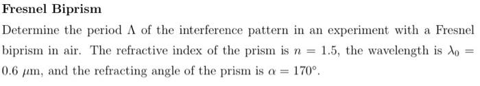 Solved Fresnel Biprism Determine the period A of the | Chegg.com