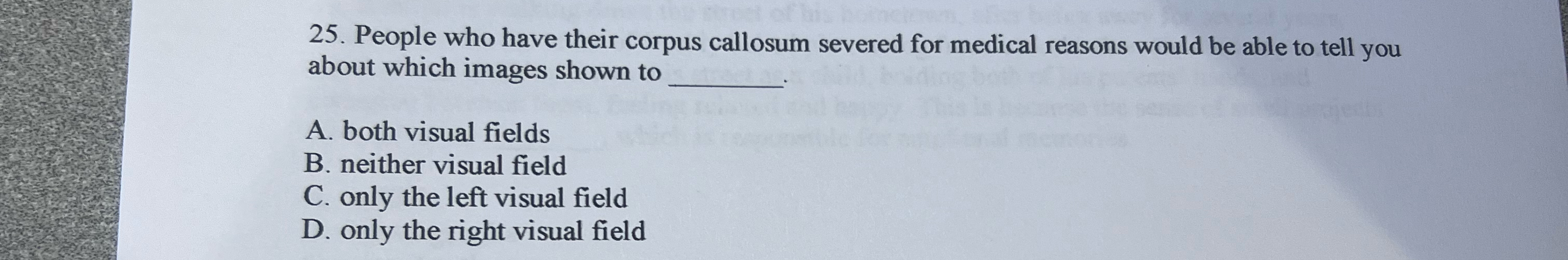 Solved People who have their corpus callosum severed for | Chegg.com