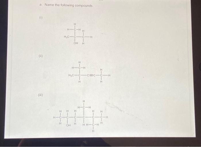 Solved a. Name the following compounds. (i) (ii) (iii) | Chegg.com