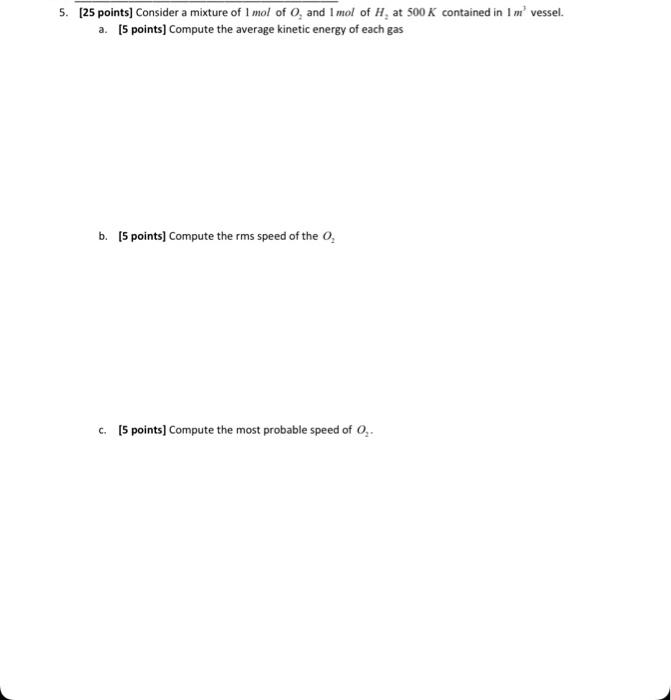 Solved 5. [25 points] Consider a mixture of 1 mol of O2 and | Chegg.com