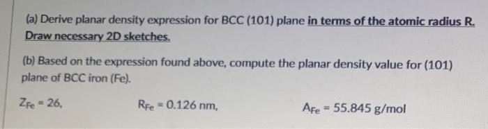 Solved (a) Derive planar density expression for BCC (101) | Chegg.com